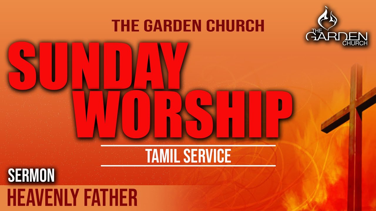 SUNDAY TAMIL SERVICE (Sermon: Heavenly Father) - YouTube