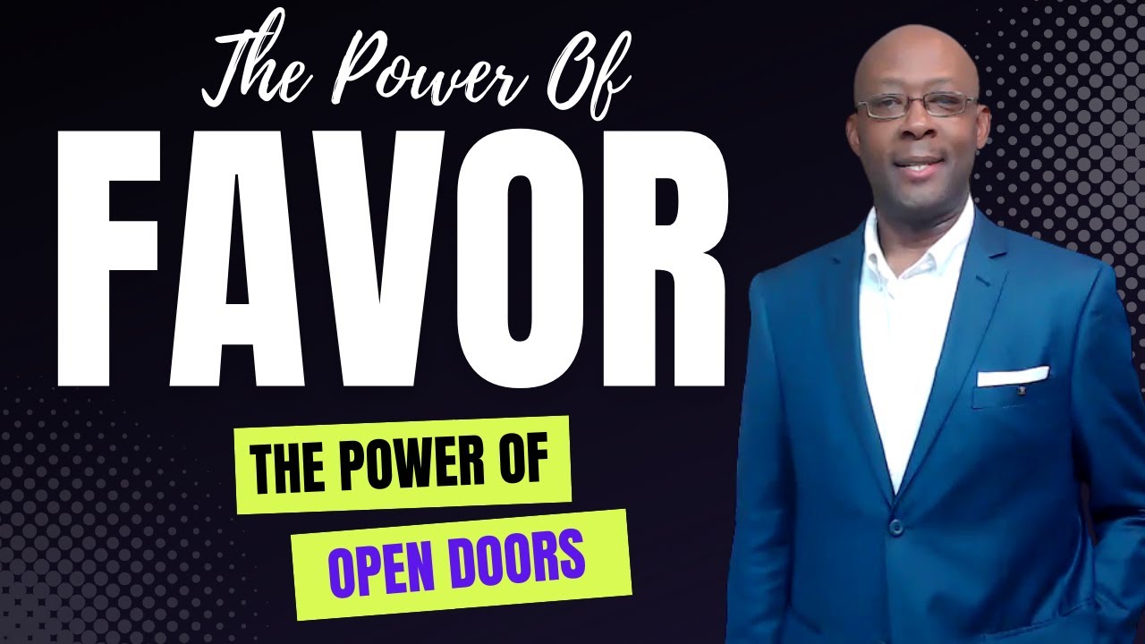 The Power Of Favor l The Favor Of Open Doors - YouTube