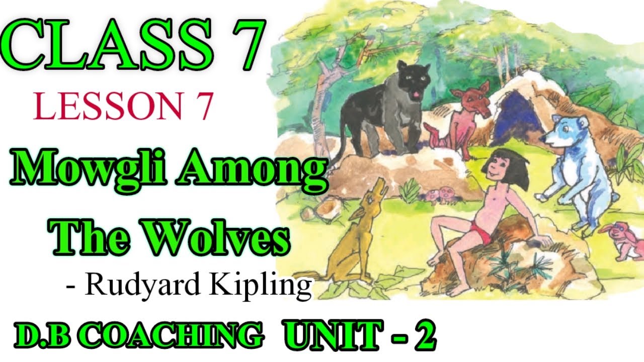 Mowgli Among The Wolves Rudyard Kipling Class 7 ENGLISH Mowgli Among The Wolves Rudyard Kipling Class 7 ENGLISH