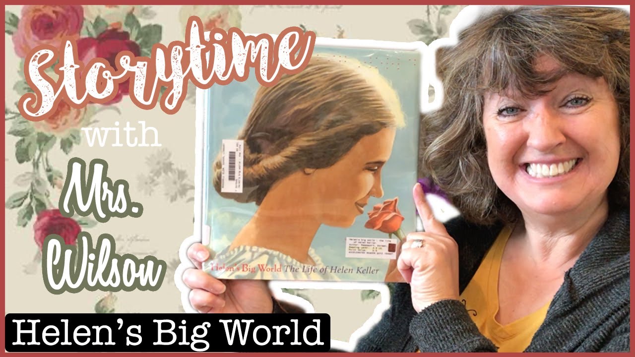 Helen's Big World: The Life of Helen Keller || Storytime with Mrs ...