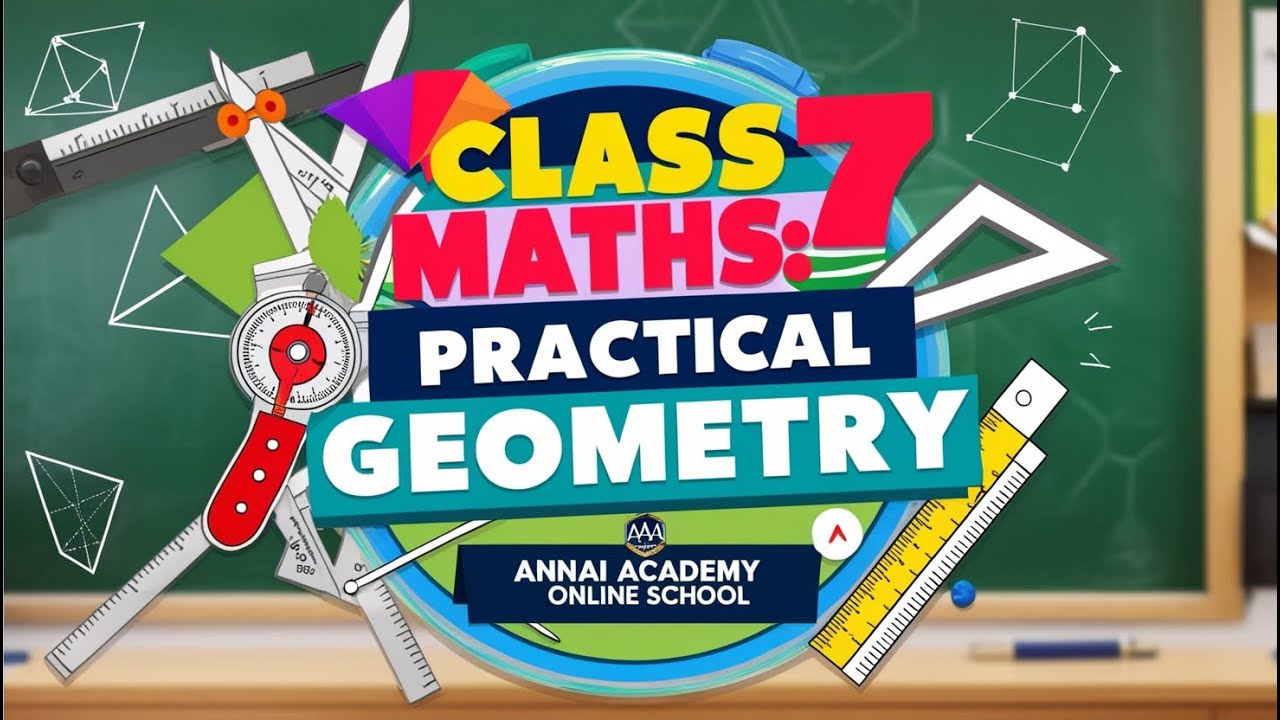 Unlocking Geometry | Master Practical Geometry for Class 7! | Annai ...