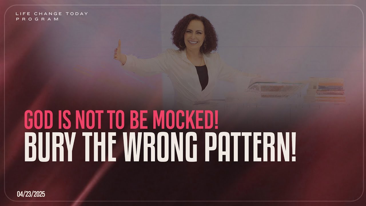 God is not to be mocked! Bury the wrong pattern! || Life Change Today #bispacleo - YouTube