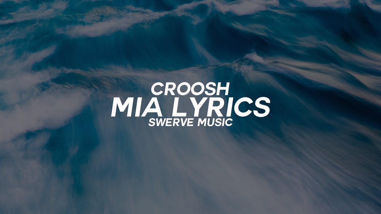 Croosh - MIA (Lyrics / Lyric Video) - YouTube