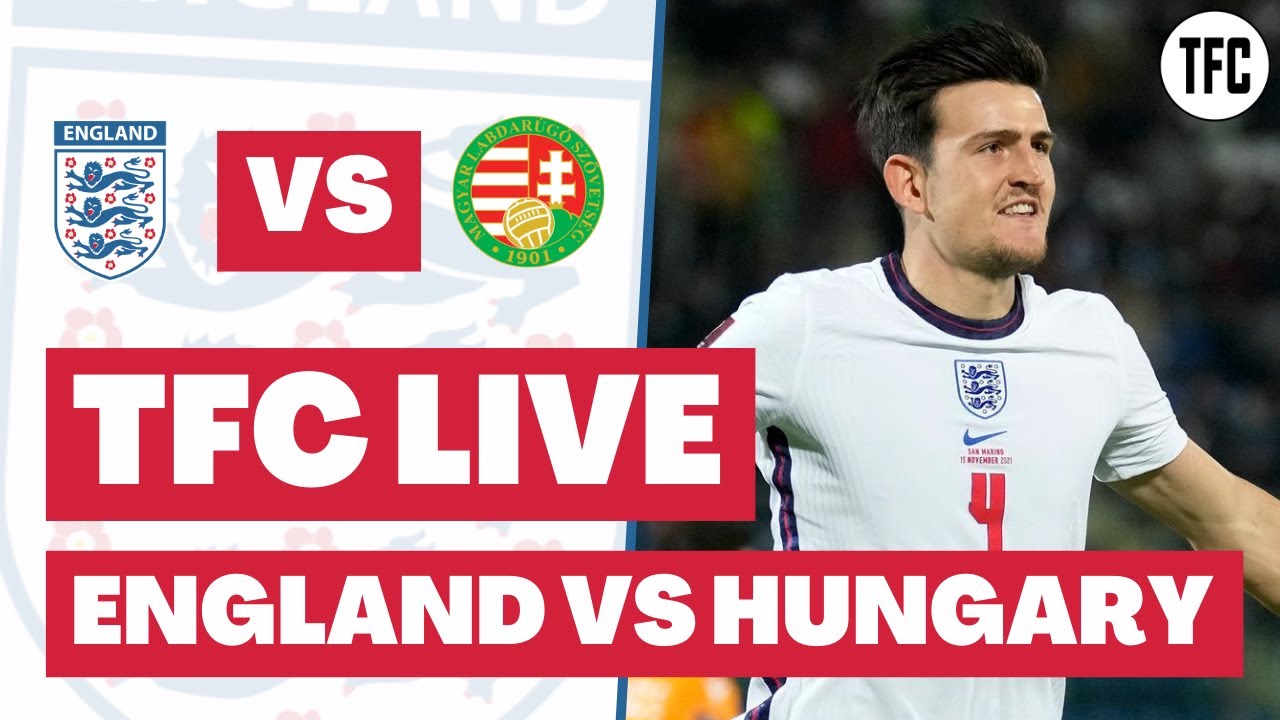 ENGLAND 0 HUNGARY 4 LIVE | LIVE FOOTBALL WATCHALONG | TFC LIVE - YouTube