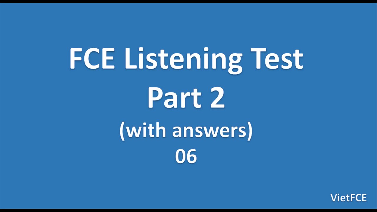FCE Listening Test Part 2 With Answers 06 YouTube fce-listening-test-part-2-with-answers-06-youtube