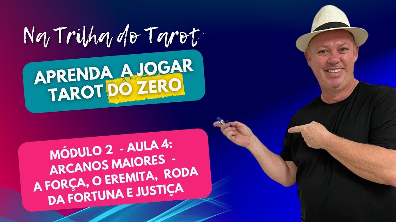 Módulo 2 - Arcanos Maiores: Carta da Força, O Eremita, Roda do Destino ...