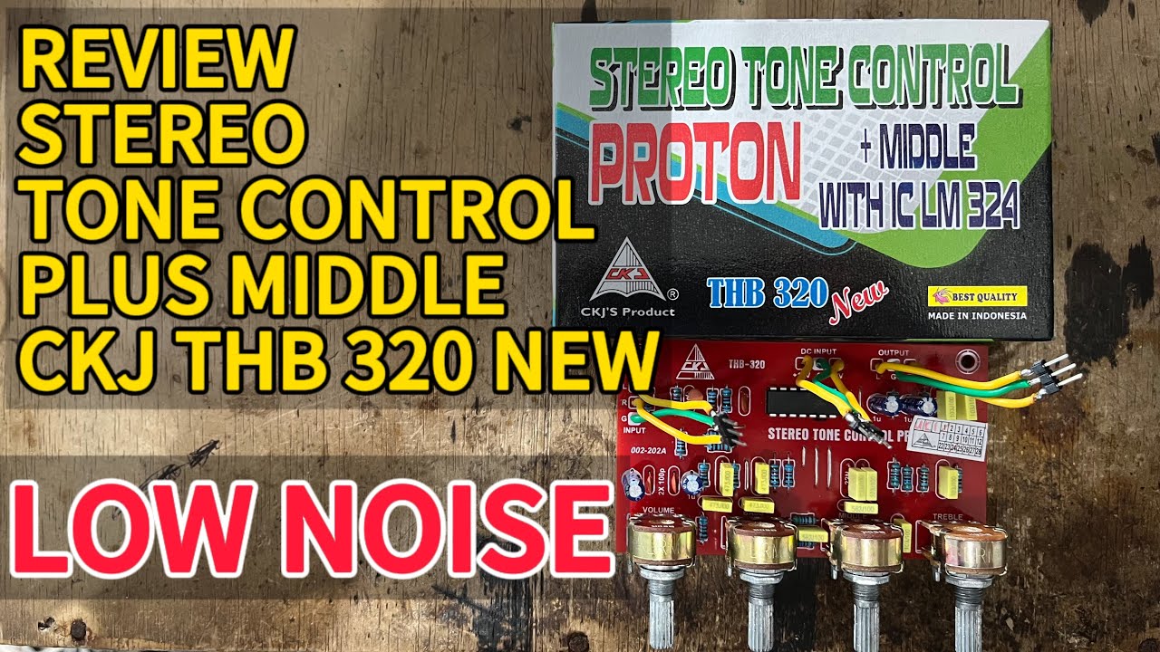 Review Stereo Tone Control Proton plus Middle With IC LM324 CKJ THB 320 ...