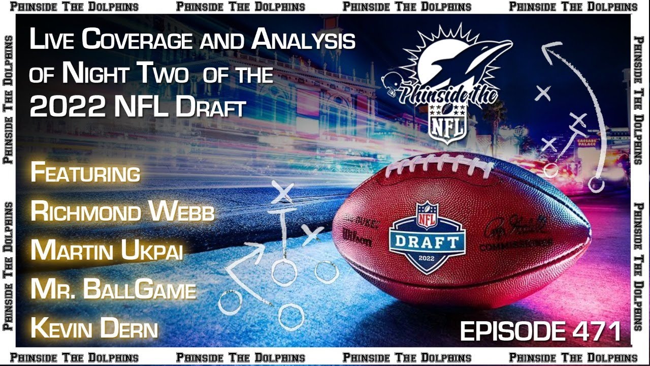 Episode 471: 2022 NFL Draft Night Two Live Coverage & Analysis + Draft ...