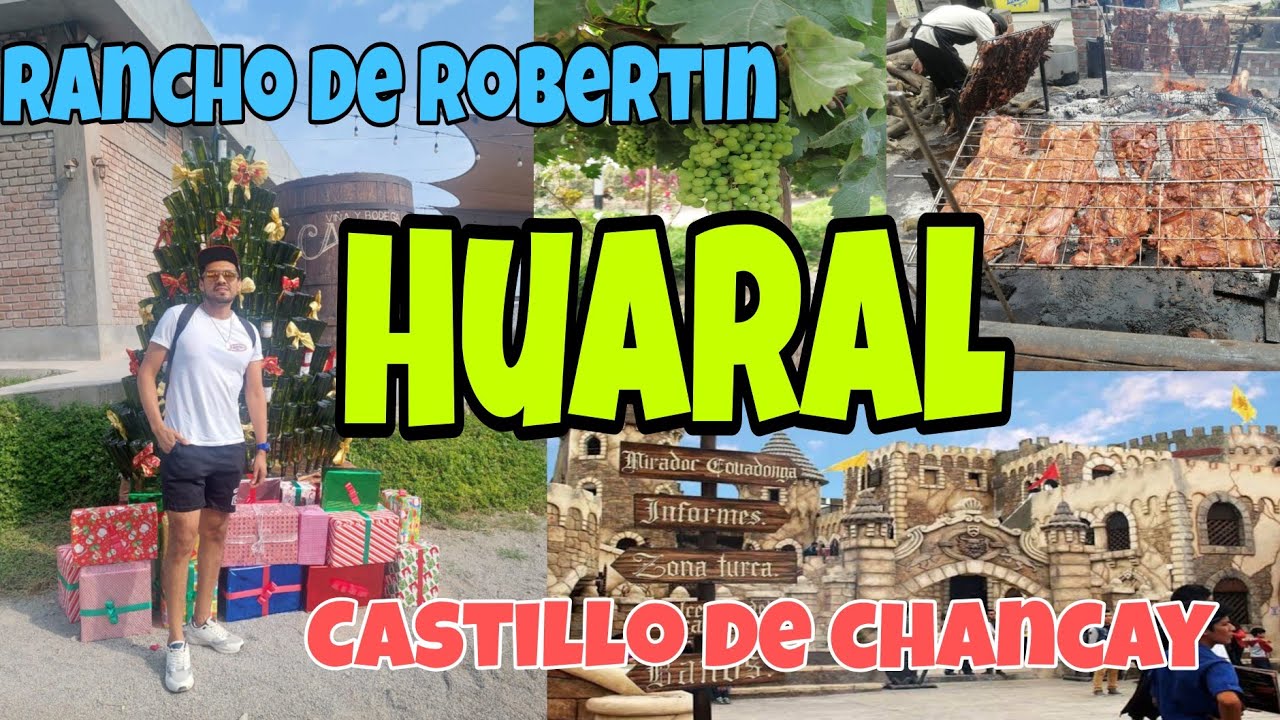 HUARAL: Una visita al RANCHO DE ROBERTIN y el CASTILLO DE CHANCAY. # ...