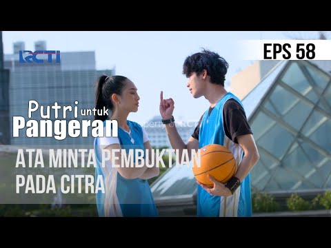 PUTRI UNTUK PANGERAN - Ata Minta Pembuktian Dari Citra | 24 Juli 2020