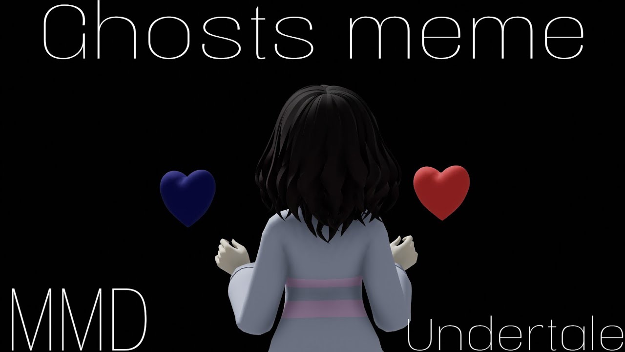 【MMD × Undertale】Ghosts meme【Frisk × Chara】 - YouTube