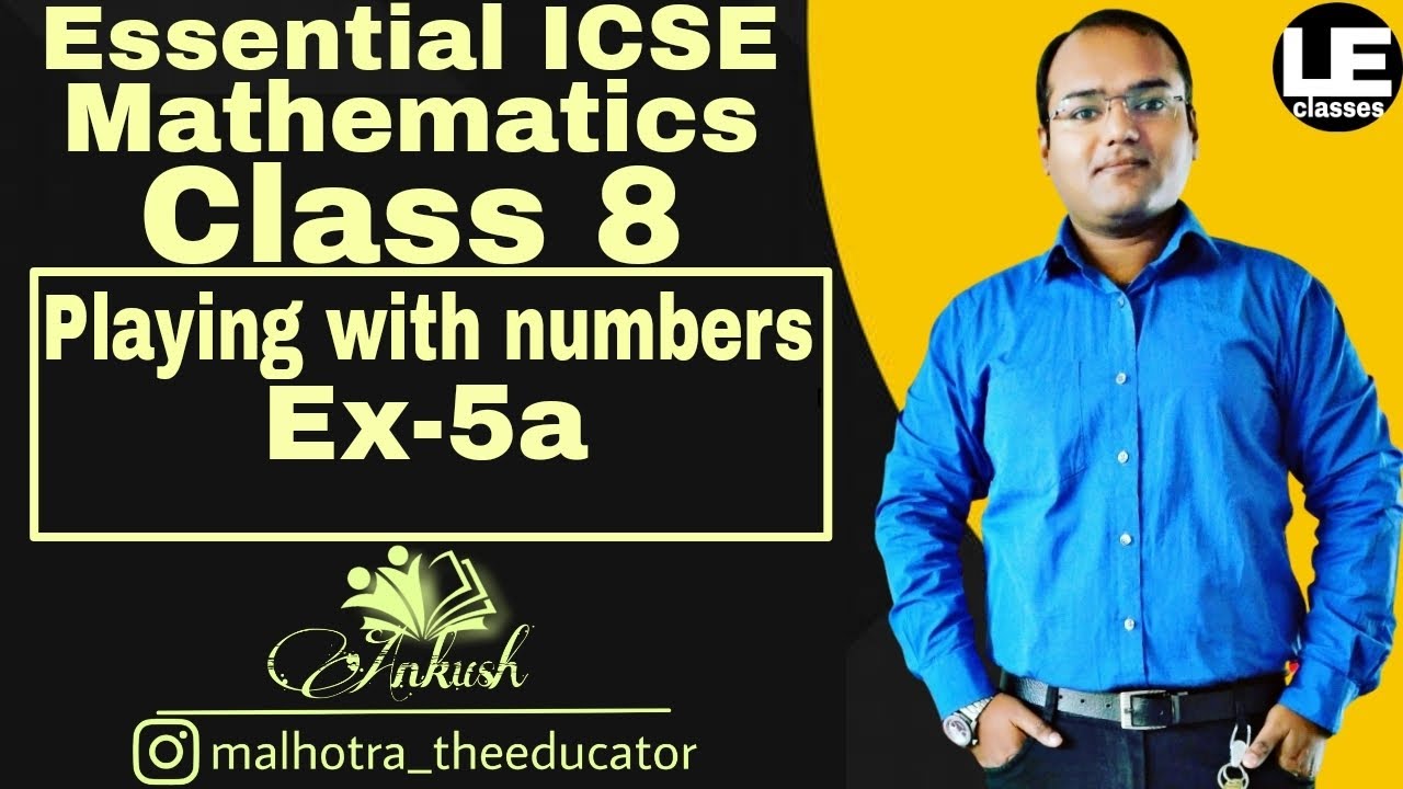Playing with numbers | ICSE Class 8 maths Ex 5a | Numbers | Essential ...