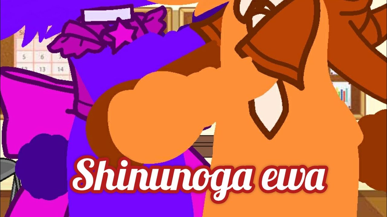 shinunoga ewa {meme gacha club}💜🧡 - YouTube