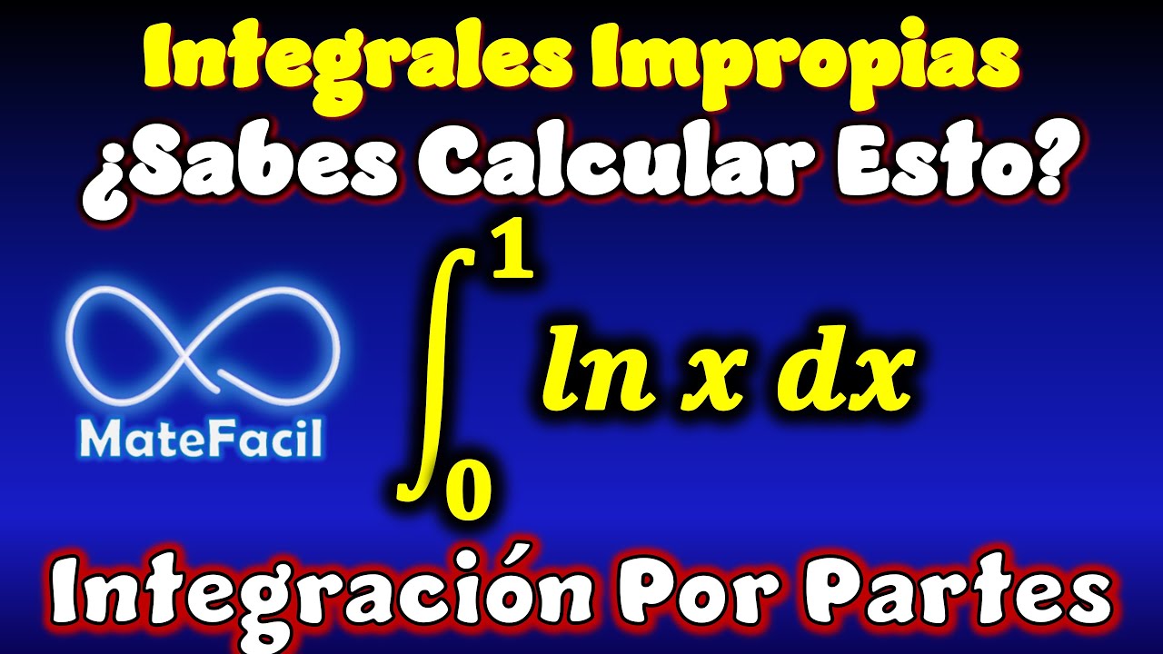 Integral impropia: Logaritmo Natural CON GRÁFICA (Integración por ...