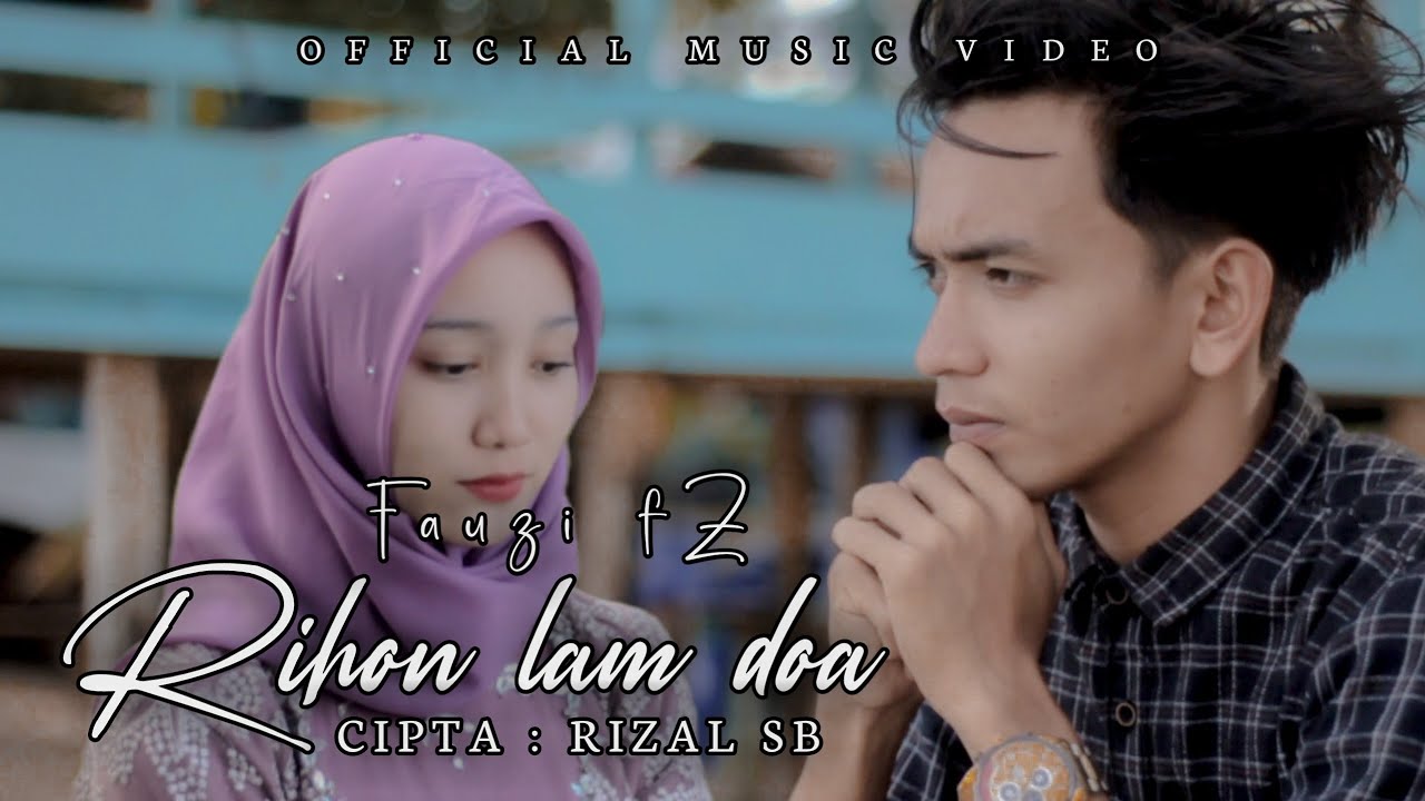 FAUZI FZ 2023 ' Rihon Lam Do'a ' [Official Music Video] - YouTube