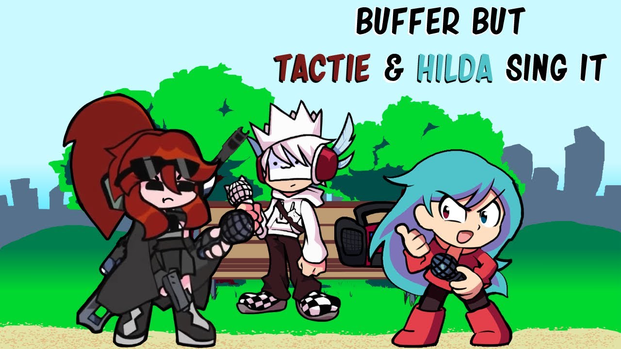 Buffer but Tactie & Alt Hilda Sing it (FNF Cover) Ft. Trake - YouTube
