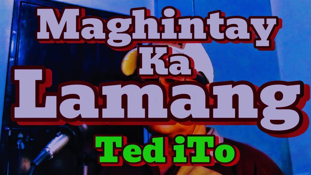 MAGHINTAY KA LAMANG by Ted iTo #songcover by ATA KUSINA. - YouTube