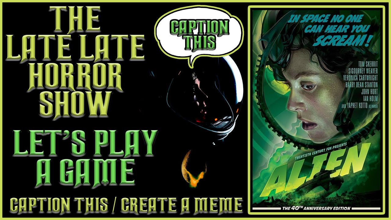 Alien 1979 | Caption This picture | Create A Meme | Let's Play a Game ...