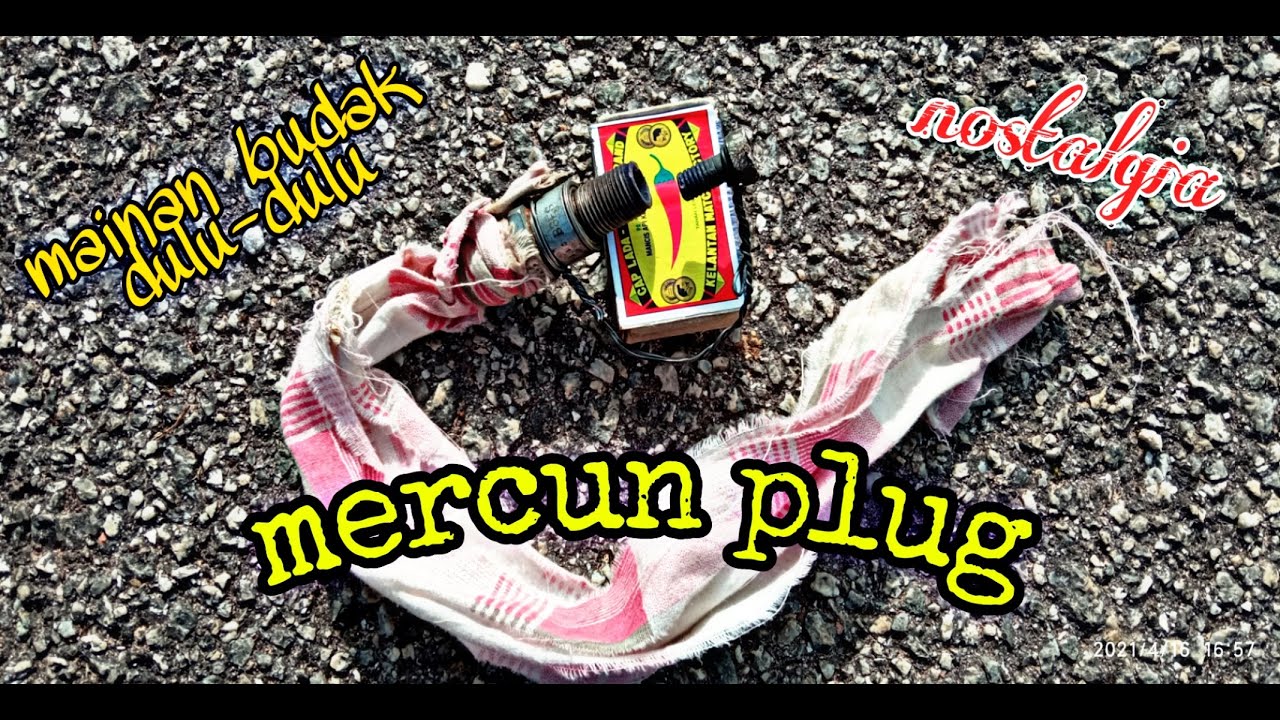 #EP154 Mercun Plug - mainan budak dulu-dulu - YouTube