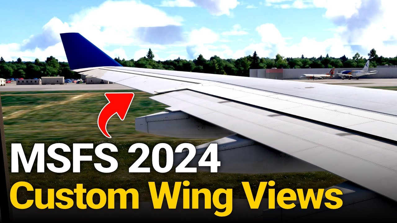 Custom Wing Views in Microsoft Flight Simulator 2024 - YouTube
