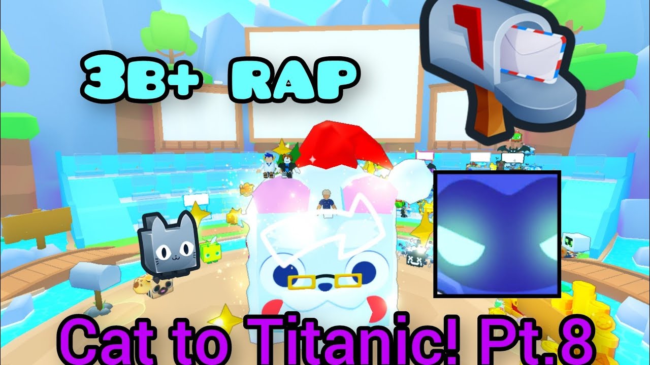Pet Sim 99 Cat to Titanic! Pt.8 3B+ Rap! - YouTube
