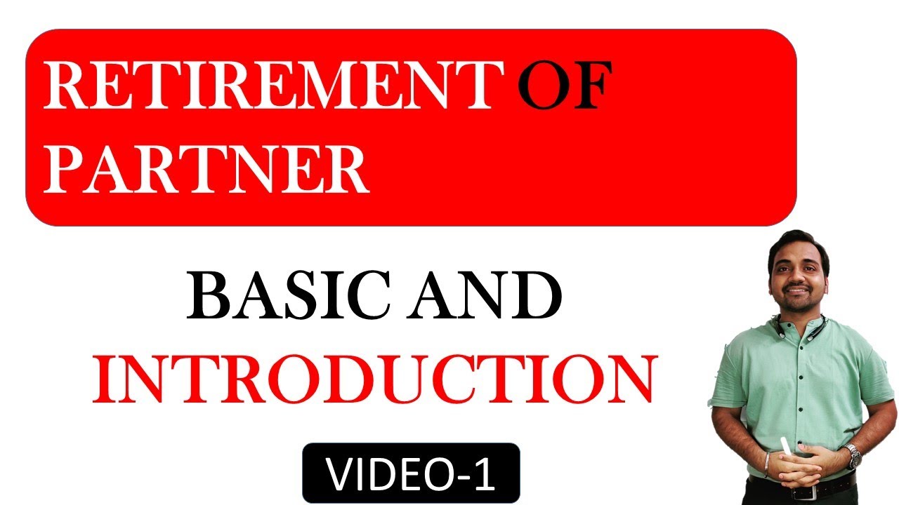 🔴 Retirement of partners Class 12 | Introduction and Meaning ...