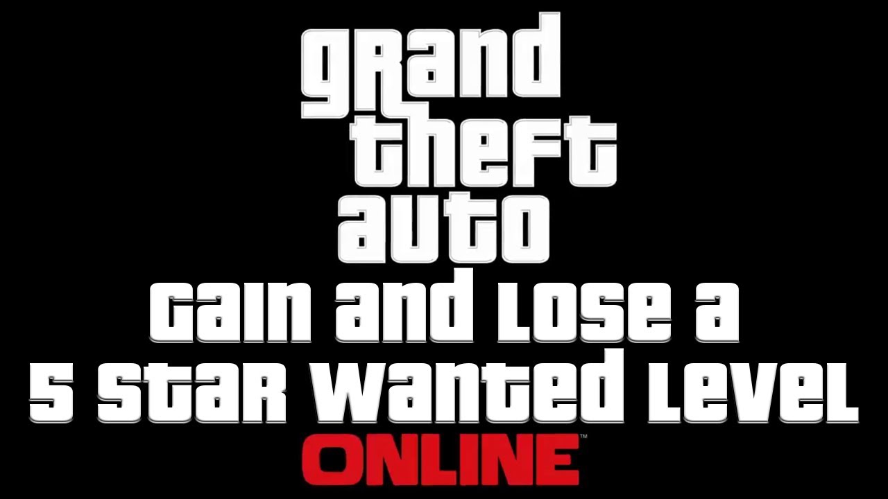 GTA 5: Gain and Lose 5 Star Wanted Level Online (Help towards Decorated ...
