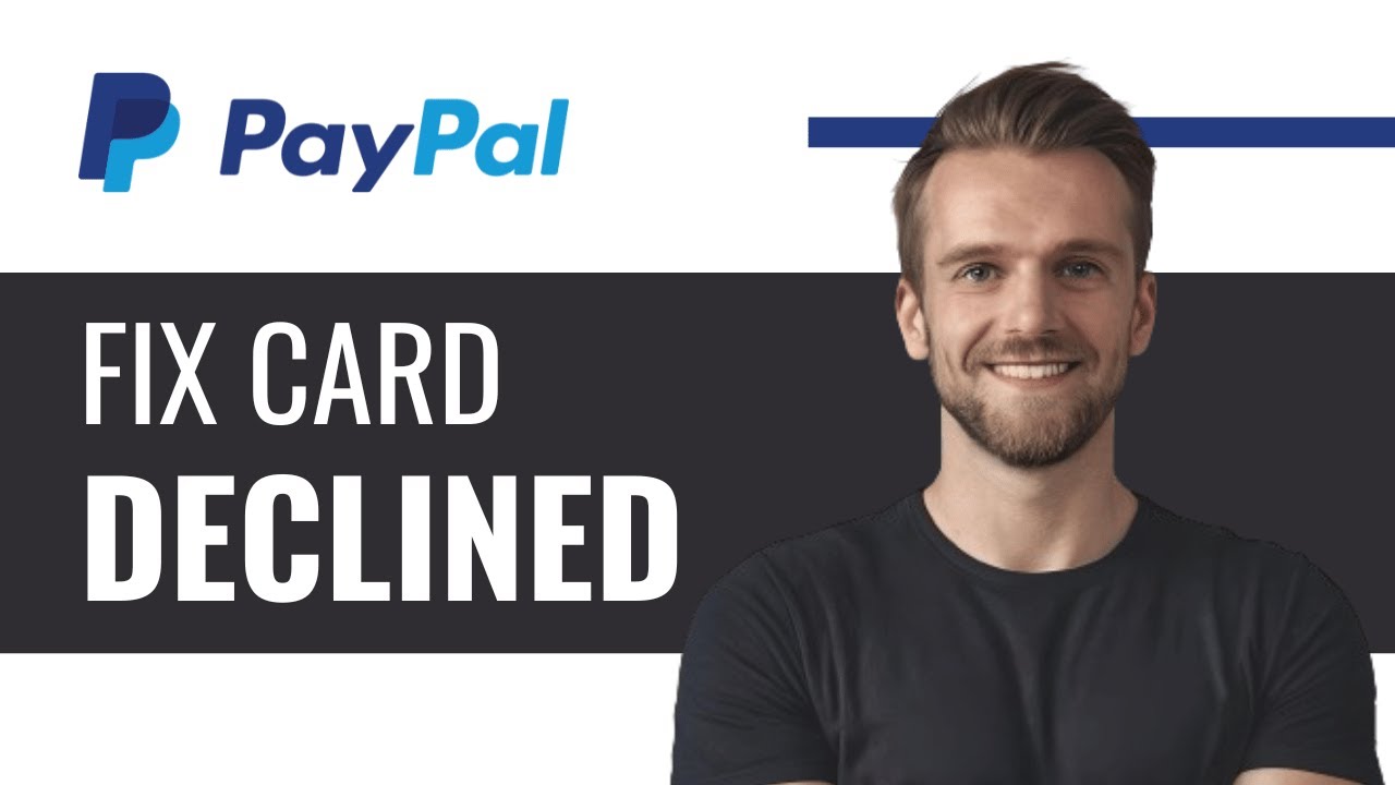 How to Fix "Your Card Was Declined" on Paypal - Full Guide (2024) - YouTube