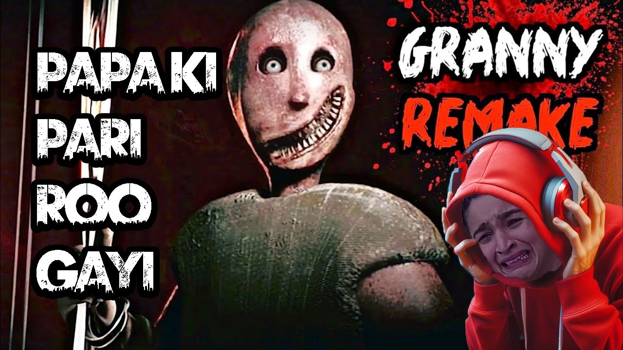 PAPA KI PARII ROO GAYI Granny Remake: Live Walkthrough & Secrets ...