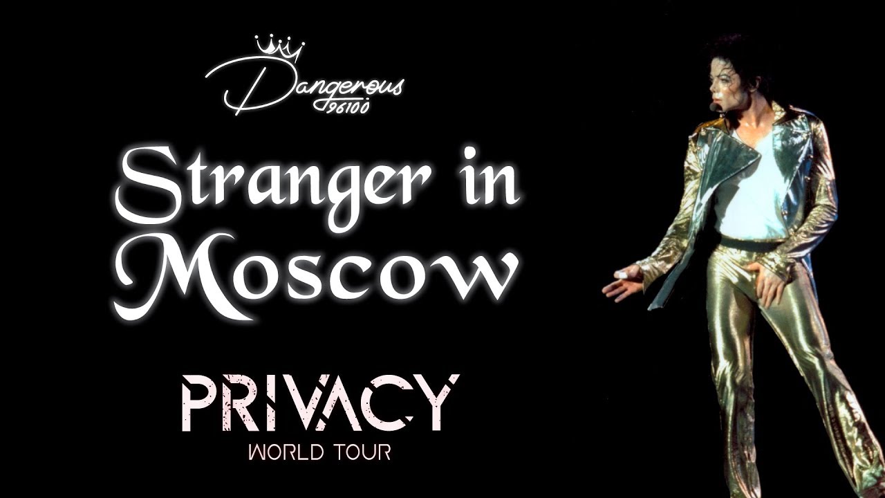 Michael Jackson | Stranger in Moscow | Privacy World Tour [FANMADE ...