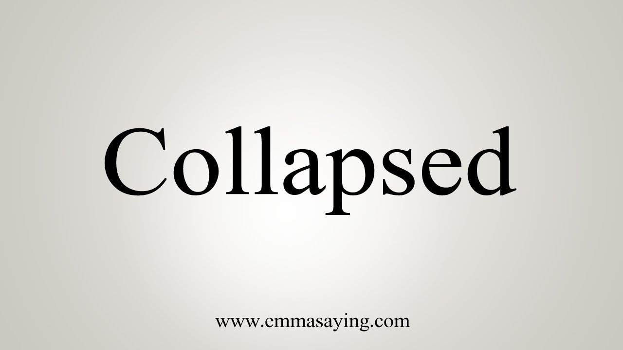 How To Say Collapsed - YouTube