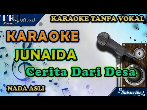 Cerita Dari Desa - Junaida Karaoke | Karaoke Tanpa Vocal