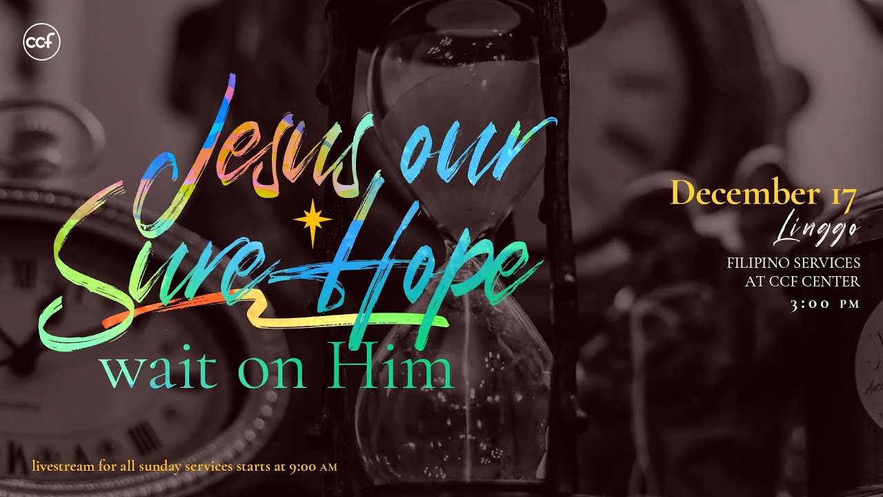 Jesus is Our Sure Hope, Wait on Him | Bong Saquing - YouTube