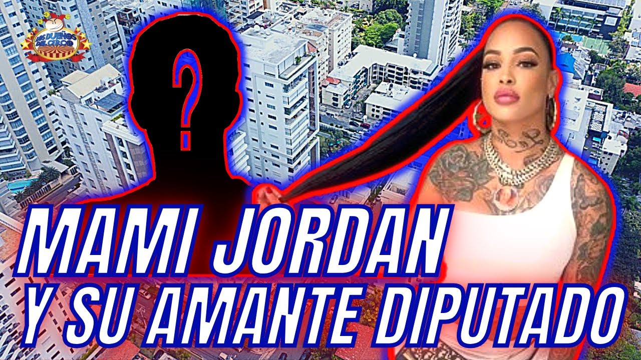 DIPUTADO TIENE MUDADA A MAMI JORDAN EN LUJOSA TORRE - YouTube