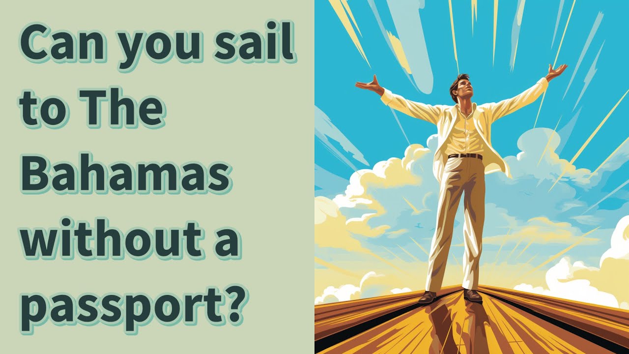 Can You Sail To The Bahamas Without A Passport YouTube can-you-sail-to-the-bahamas-without-a-passport-youtube
