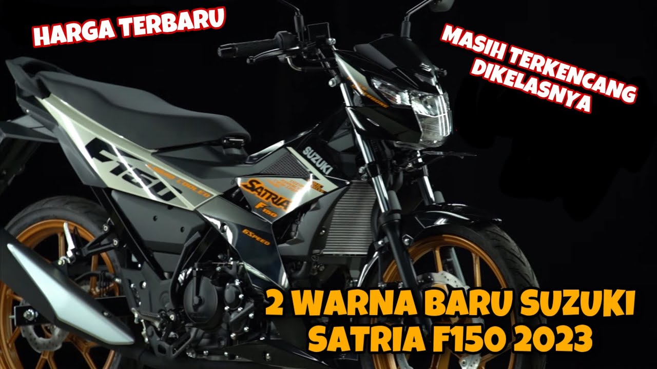 2 WARNA BARU SUZUKI SATRIA F150 2023 | MASIH PALING NGEBUT, CBR150R ...