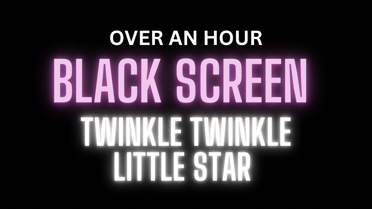 Black screen twinkle twinkle little star lullaby - YouTube
