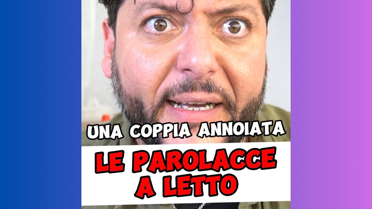 LE PAROLACCE A LETTO - Una coppia annoiata - YouTube