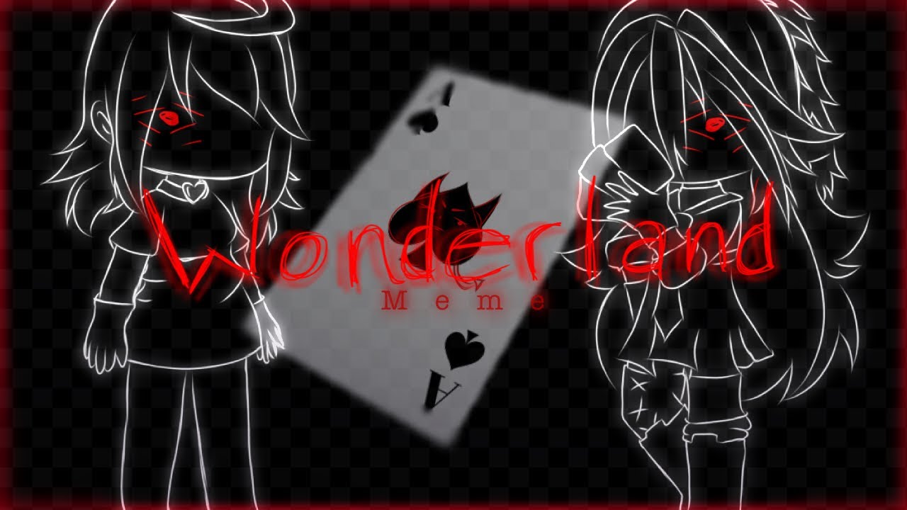 Wonderland Meme ️🃏[ Complete ] Animation Meme - YouTube