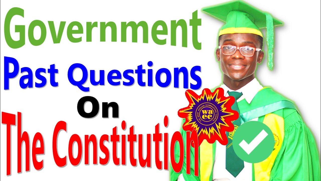 Government Past Questions And Answers On The Constitution - YouTube
