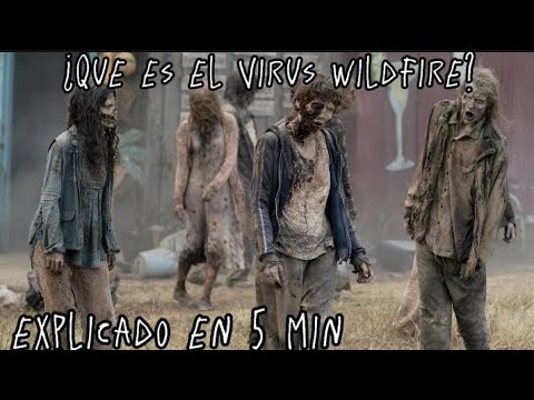 ¿Que es el virus Wildfire de the walking dead? Explicado en 5 minutos ...