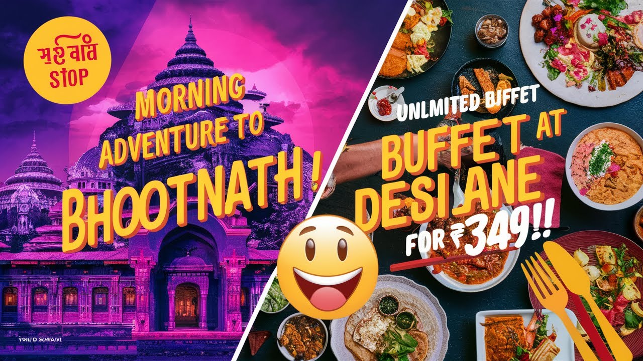 Morning Adventure to Bhootnath & Unlimited Buffet Feast at Desi Lane ...