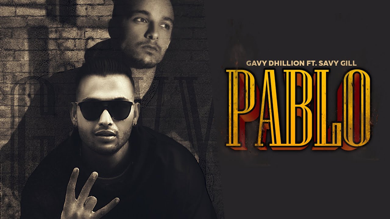 PABLO | OFFICIAL VIDEO | GAVY DHILLON Feat SAVY GILL | LATEST PUNJABI ...