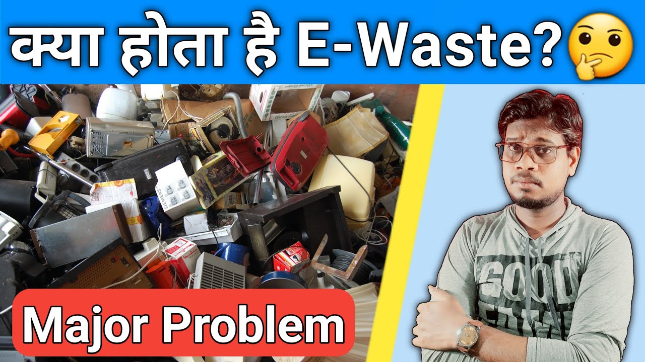 E-Waste : A Major Problem | What is Electronic Waste | How to Stop E ...