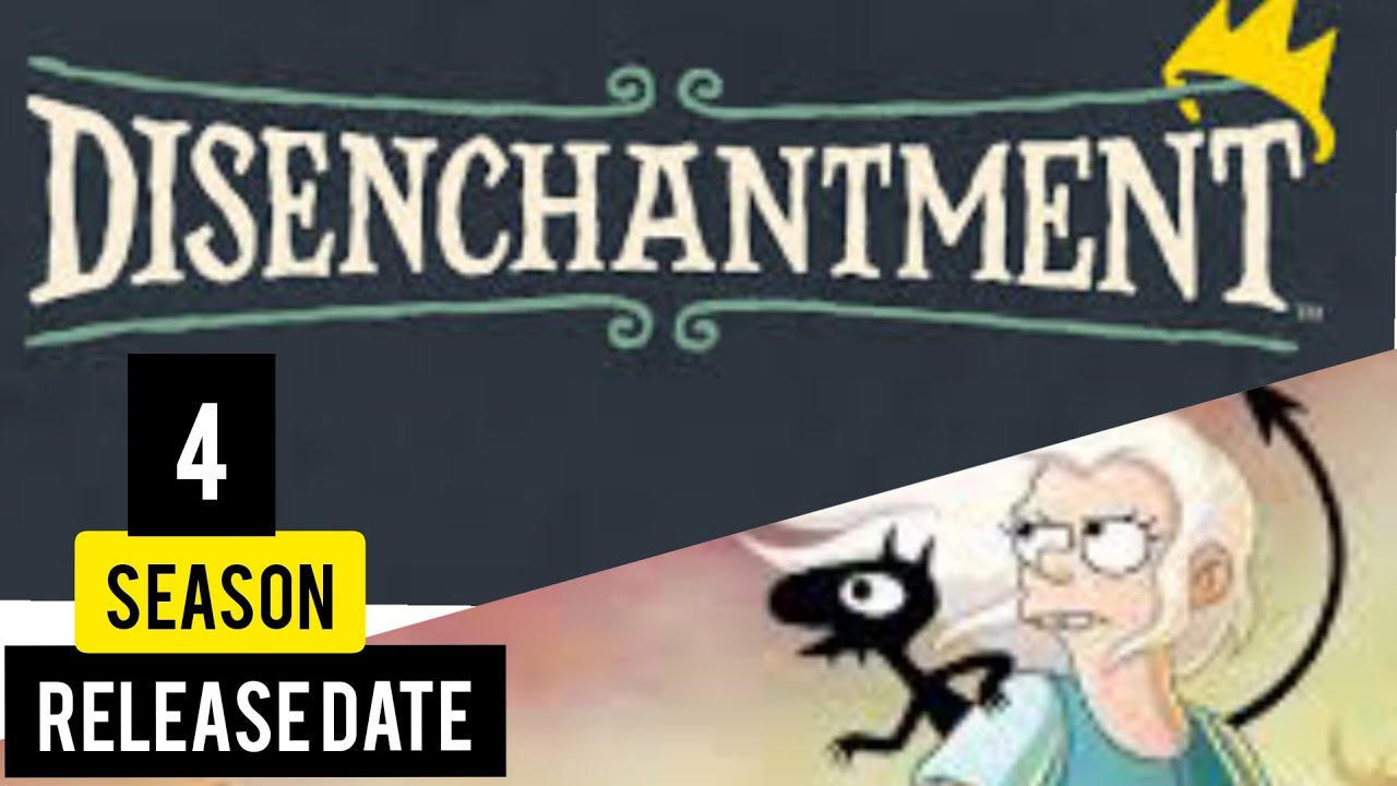 DISENCHANTMENT SEASON 4: RELEASE DATE, CAST, PLOTS AND WHATEVER WE KNOW ...