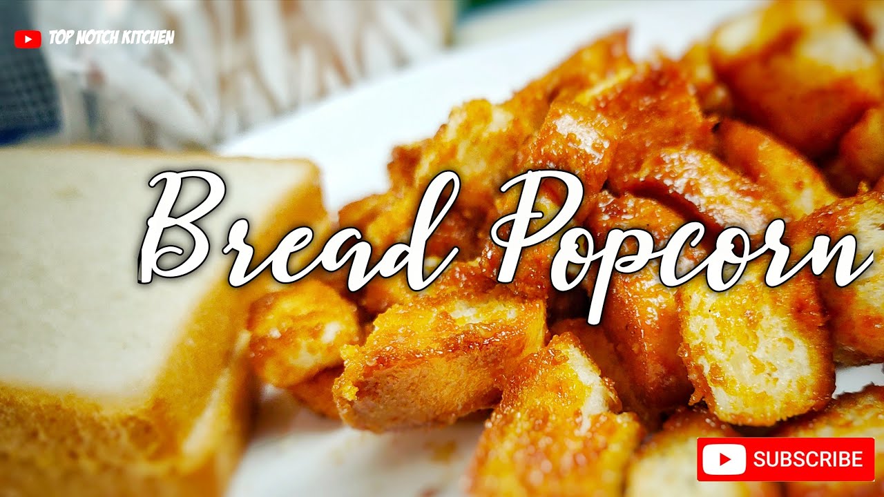 Bread Popcorn | Caramel Bread Popcorn | ബ്രെഡ് പോപ്‌കോൺ |Top_Notch ...