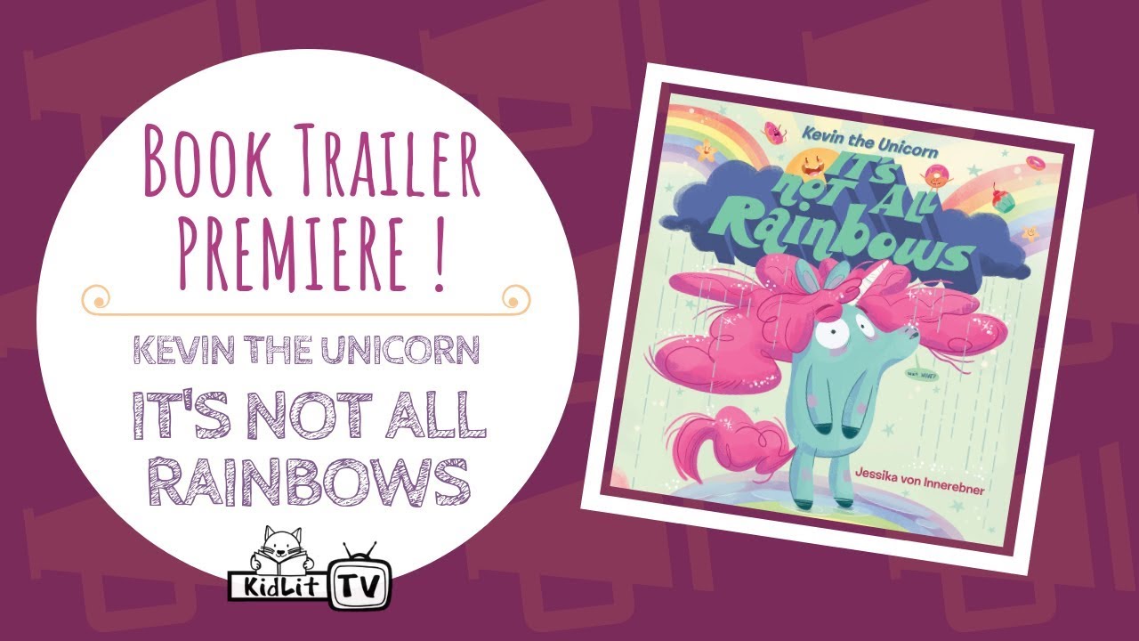Book Trailer Premiere! KEVIN THE UNICORN: IT’S NOT ALL RAINBOWS - YouTube