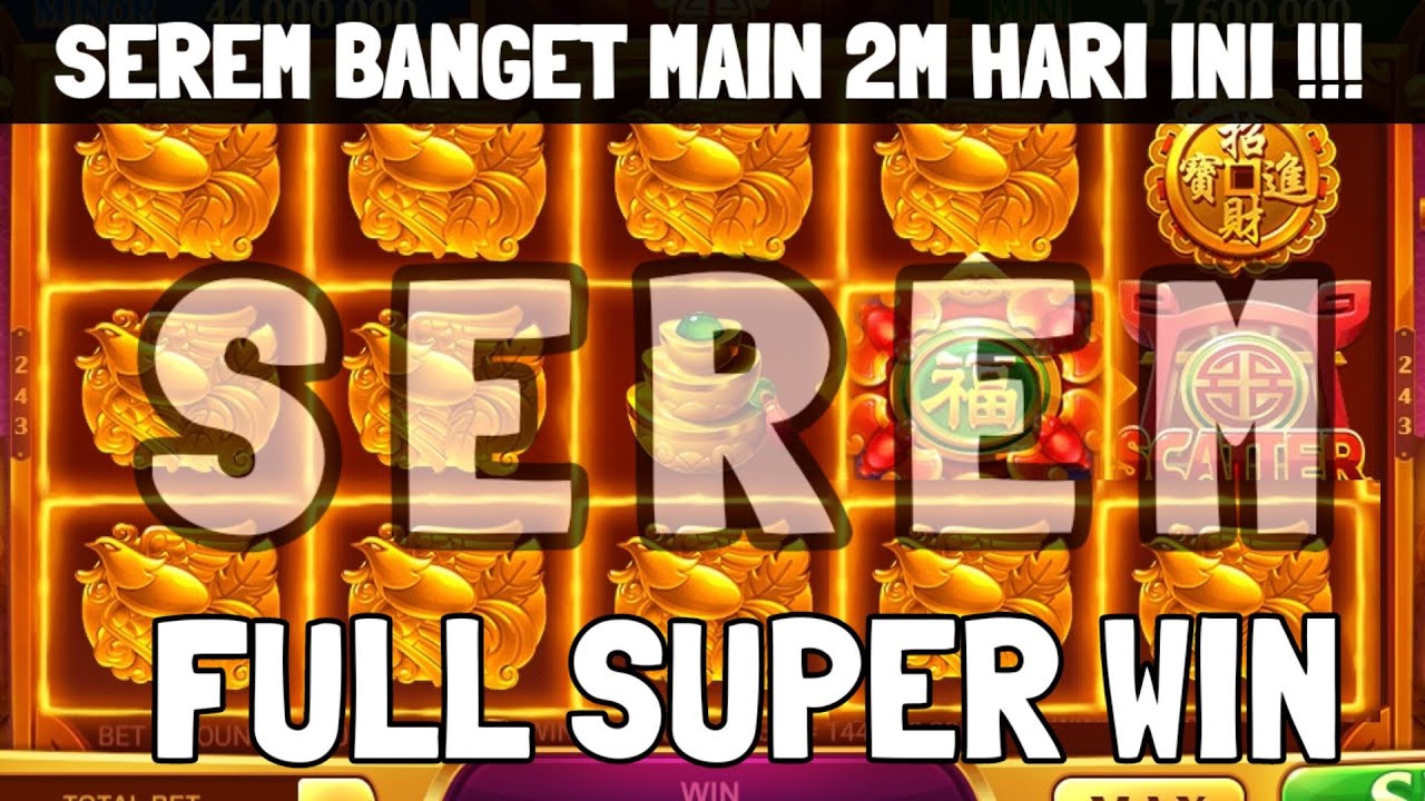 SEREM BANGET MAIN MODAL 2M HARI INI FULL SUPER WIN - YouTube