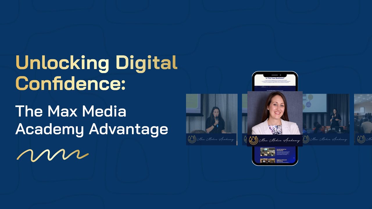Unlocking Digital Confidence: The Max Media Academy Advantage - YouTube