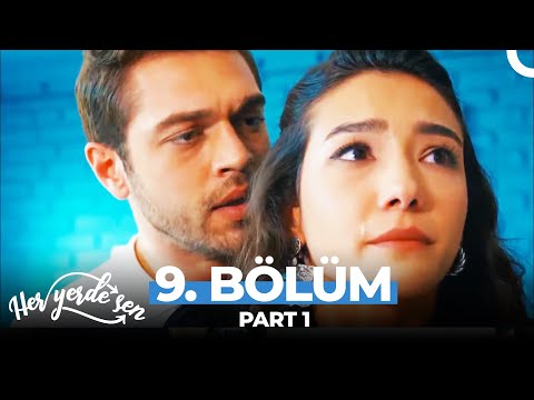 Her Yerde Sen 9. Bölüm Part 1